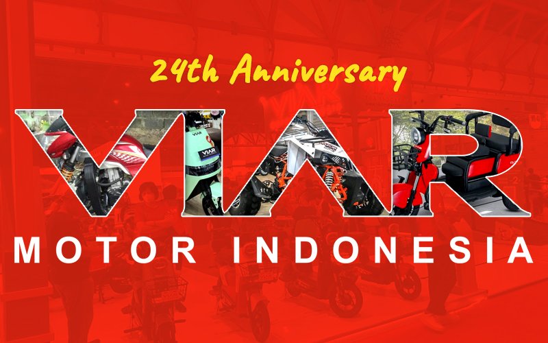 Perjalanan Motor Viar selama 24 Tahun - Motor Viar